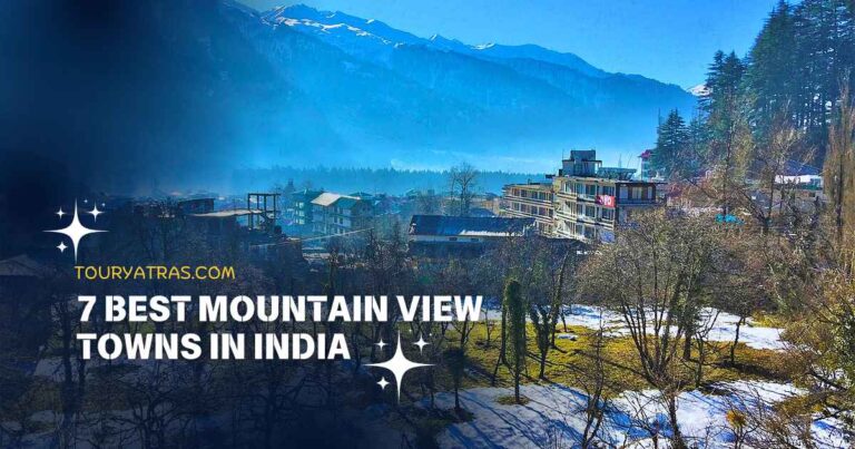 7 Best Mountain View Towns in India | Things to Do, How to Reach